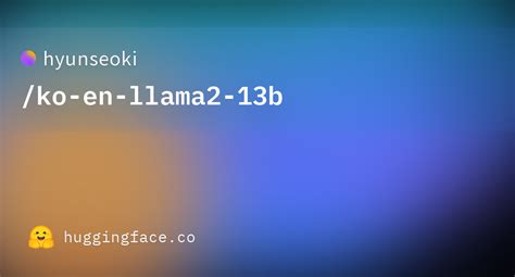 hyunseoki ko en llama2 13b at main