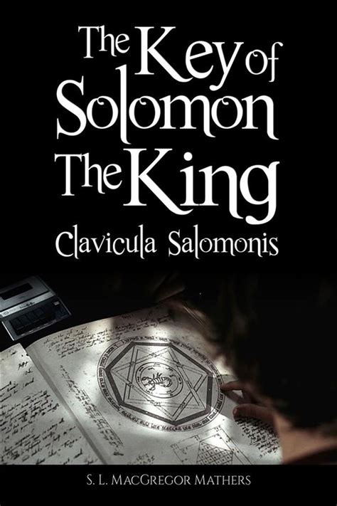 The Key Of Solomon The King Clavicula Salomonis Ebook By S L