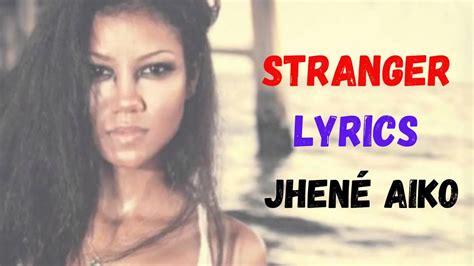 Jhené Aiko – Stranger Lyrics
