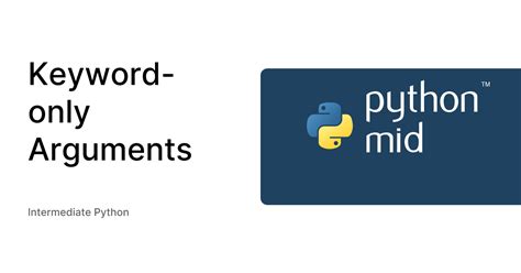 Keyword Only Arguments Intermediate Python