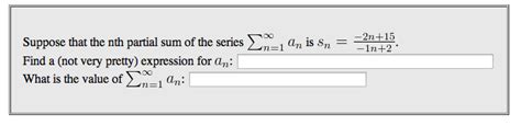 solved suppose that the nth partial sum of the series an is