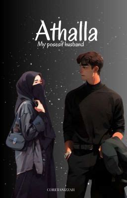 ATHALLA|| My Posesif Husband - CORETANIZZAH - Wattpad