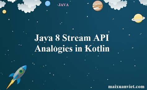 Java 8 Stream Api Analogies In Kotlin Vietmxs Blog
