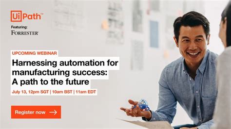 Dev Rajendran On Linkedin Harnessing Automation For Manufacturing Success Webinar Uipath