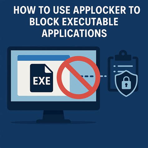 How To Use Applocker To Block Executable Applications