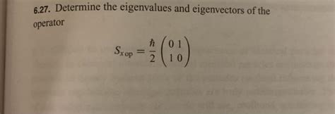 solved 6 27 determine the eigenvalues and eigenvectors of