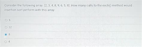 solved consider the following array [2 3 4 8 9 6 5 8] how