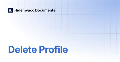Delete Profile Hidemyacc Documents Delete Profile Hidemyacc Documents