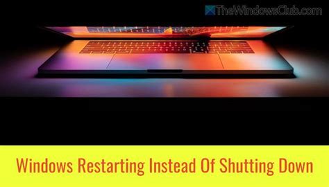 Windows 11 Restarting Instead Of Shutting Down [fix] Principal It Inc