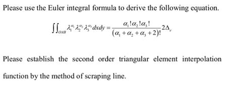 Solved Please Use The Euler Integral Formula To Derive The