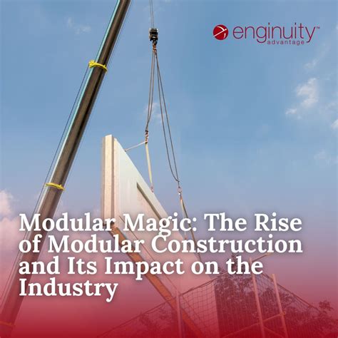 modular magic the rise of modular construction and its impact on the