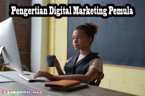 Digital Marketing Pemula Pengertian Tugas Skill Karier Dan Gajinya Mboton