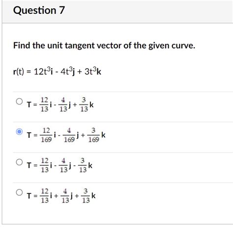 [solved] question 7 find the unit tangent vector of the given curve