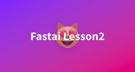 Fastai Lesson2 A Hugging Face Space By Capuchinmonk