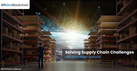 Solving Supply Chain Challenges With Hyperledger Sawtooth