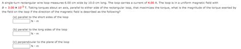 solved a single turn rectangular wire loop measures 6 00 cm