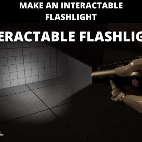 How To Make An Interactable Flashlight In Unreal Engine 5 Community