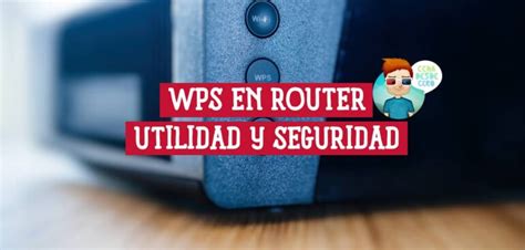 Qué es WPS en el Router Entiende su Utilidad y si la Función es