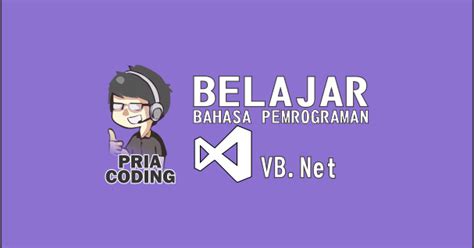 Tutorial Vbnet 01 Apa Itu Program Apa Itu Vbnet Priacoding