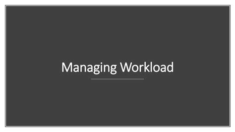 Managing Workload Pptx