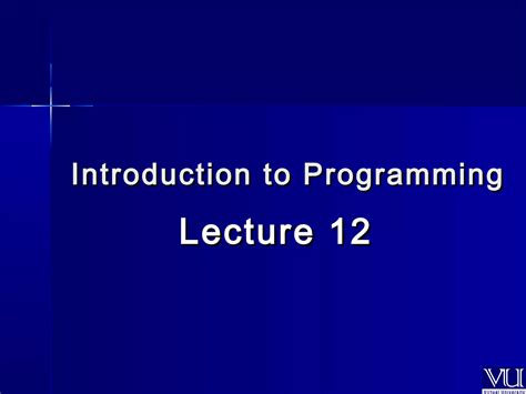 Cs201 Introduction To Programming Lecture 12 Ppt