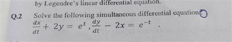 By Legendres Linear Differential Equation Solve The Following Simultane