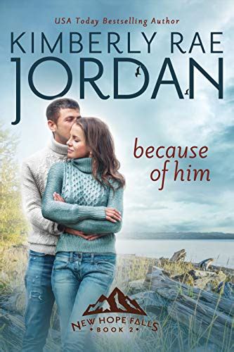Because Of Him New Hope Falls 2 By Kimberly Rae Jordan Goodreads
