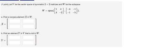Solved Point Let V Be The Vector Space Of Symmetric X Chegg