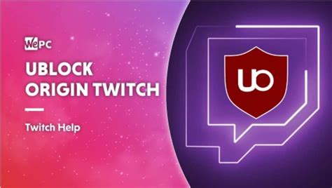 Ublock Origin Twitch Doesnt Block Twitch Ads Fix Wepc