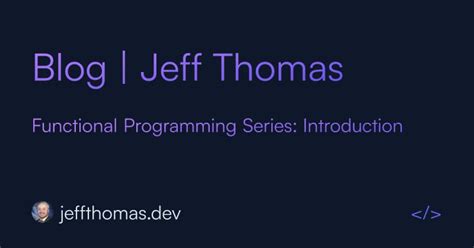 Jeffrey Thomas On Linkedin Functional Programming Series Introduction
