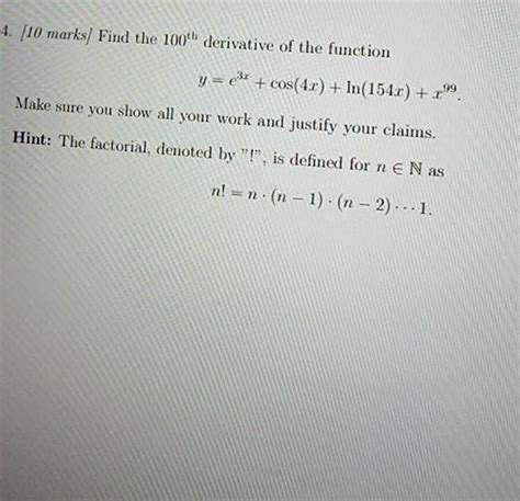 Solved 4 10 Marks Find The 100th Derivative Of The
