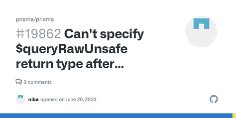 Cant Specify Queryrawunsafe Return Type After Extending Prisma Client · Issue 19862 · Prisma
