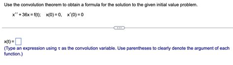 Solved Use The Convolution Theorem To Obtain A Formula For Chegg