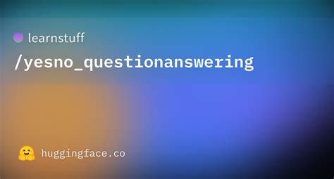 Learnstuffyesnoquestionanswering At Main