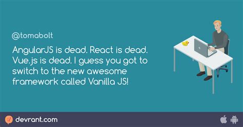 Youshouldtryitoryouwilldiesoon Angularjs Is Dead React Is Dead Vue
