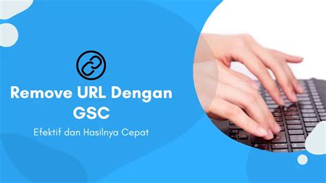 Cara Menghapus Link Menggunakan Google Search Console