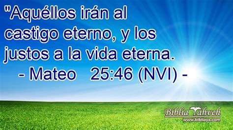 Mateo 2546 Nvi Aquéllos Irán Al Castigo Eterno Y Los J