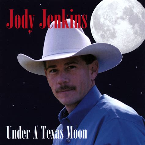 Under A Texas Moon Album By Jody Jenkins Spotify