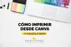 CÓmo Imprimir En Canva Y Hacerlo Bien Marypymes