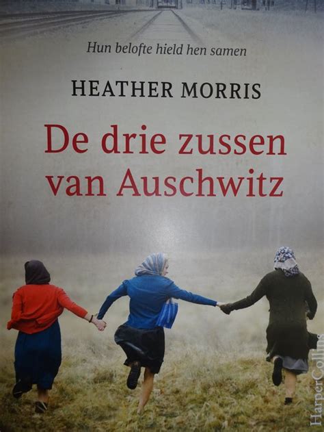 De Drie Zussen Van Auschwitz Heather Morris Heather Morris