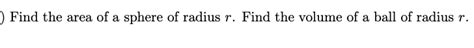 Solved Find The Area Of A Sphere Of Radius R Find The Chegg