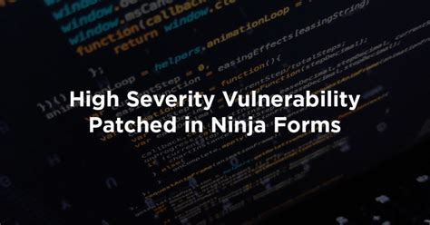 High Severity Vulnerability Patched In Ninja Forms