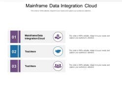 Mainframe Data Integration Cloud Ppt Powerpoint Presentation Ideas Picture Cpb PowerPoint