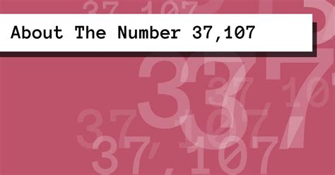 About The Number 37107