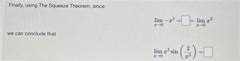 Solved Using The Squeeze Theorem To Evaluate A Limit The Chegg