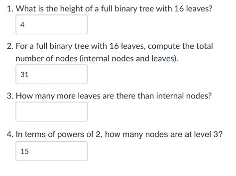 Solved 1 What Is The Height Of A Full Binary Tree With 16