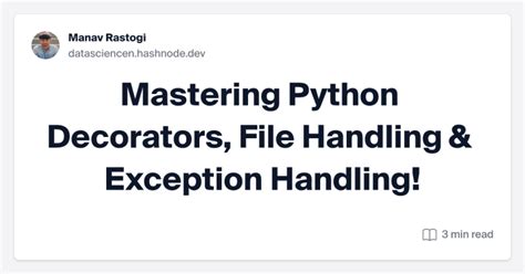 🐍 Mastering Python Decorators File Handling And Exception Handling 🚀 Manav Rastogi