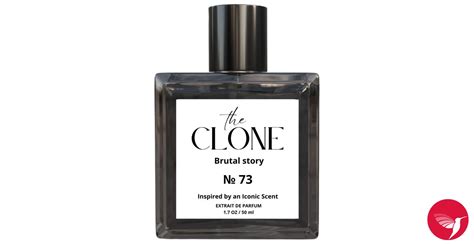 No 73 Brutal Story The Clone Perfume A Fragrance For Women And Men