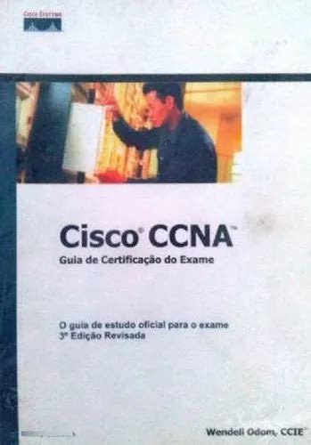 Livro Cisco Ccna Guia Certificação Do Exame 3a Ed Wendell Parcelamento Sem Juros