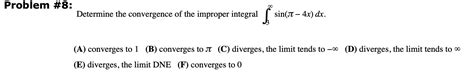 Solved Determine The Convergence Of The Improper Integral